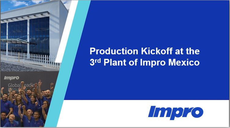 Video：Production Kickoff at the 3rd Plant of Impro Mexico - Impro Precision
